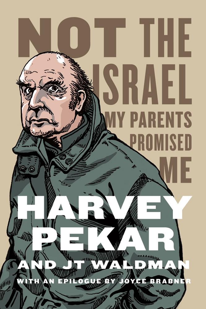 Book review: Comic curmudgeon Harvey Pekar faces truth about Israel ...