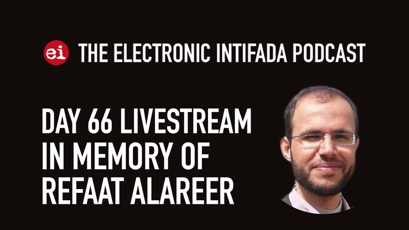 Day 66 roundtable: In memory of Refaat Alareer | The Electronic Intifada
