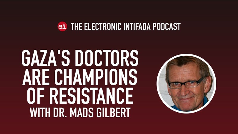 Watch: Gaza's doctors are champions of resistance, with Dr. Mads ...